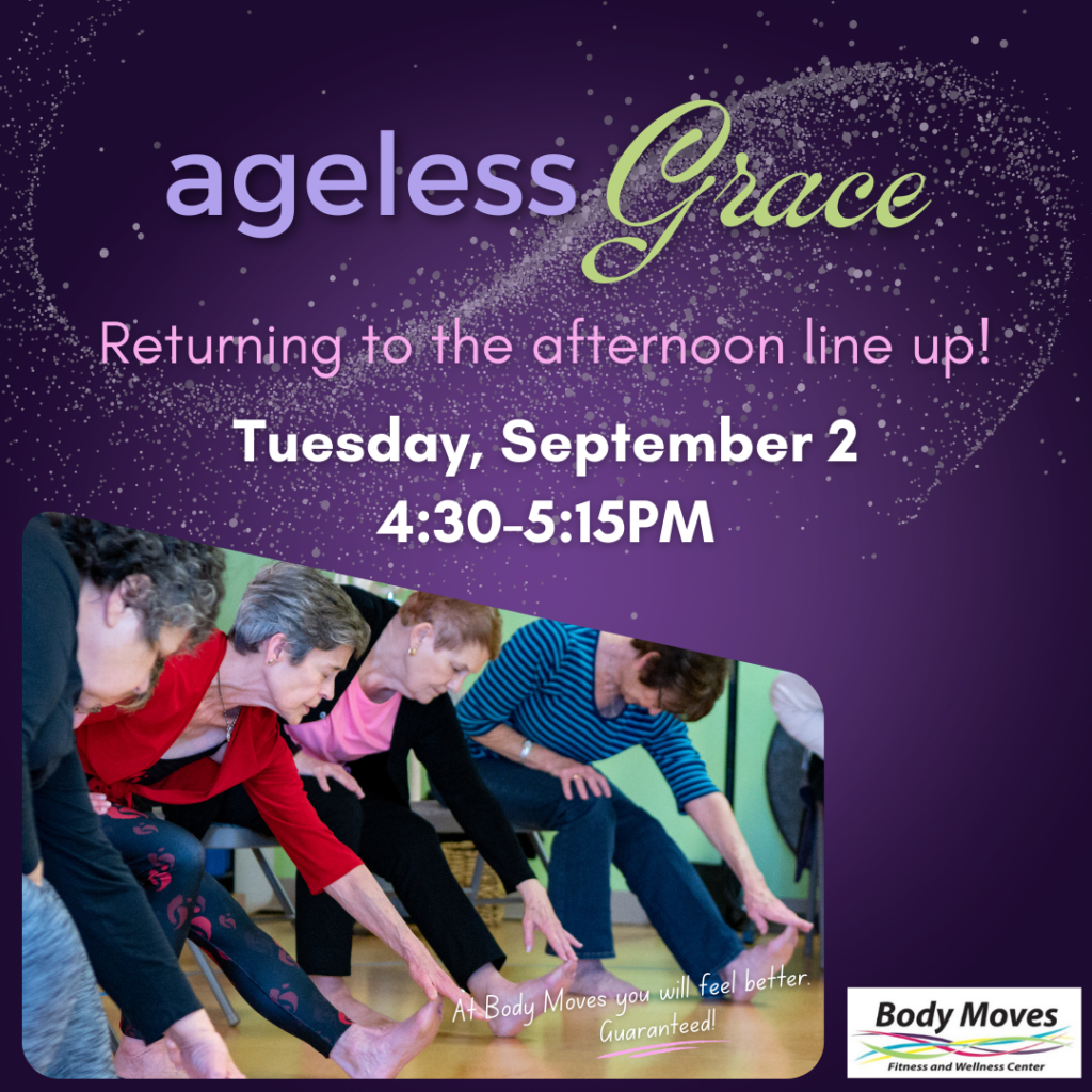 Ageless Grace Back on the Afternoon Class Schedule – Body Moves Fitness ...